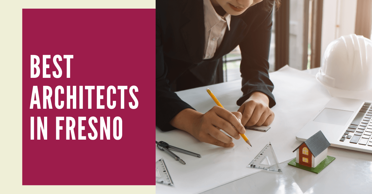 The 7 Best Architects In Fresno - Bestinfresno.com
